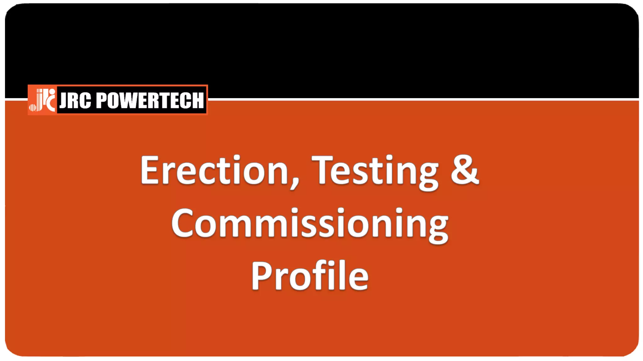 JRC Erection, Testing and Commissioning Profile v2.pdf