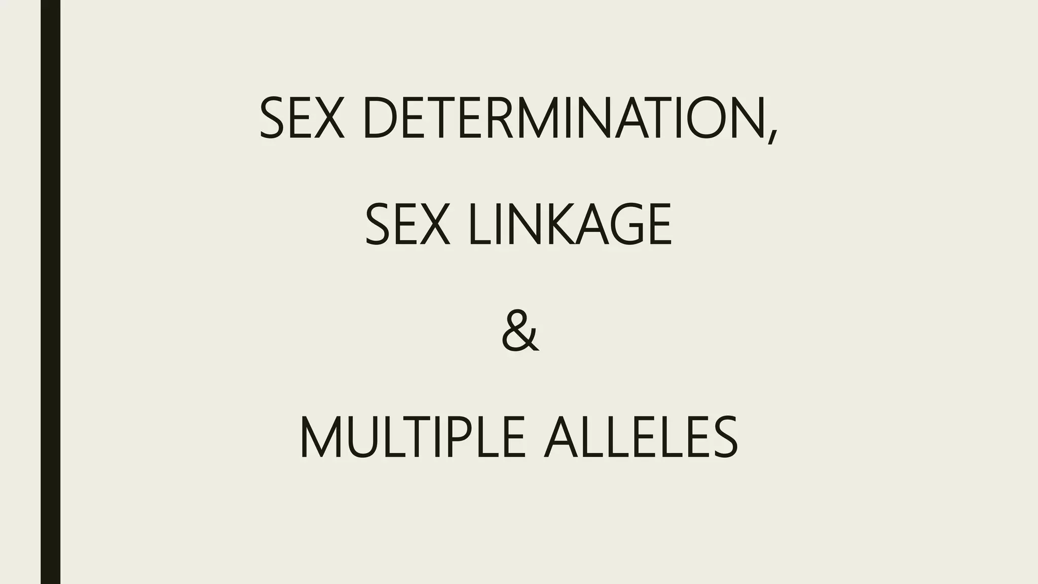 Sex determination sex linkage and multiple allels | PPTX