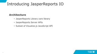 JasperReports IO: Reporting and data visualization in a world of cloud, microservices, and ...