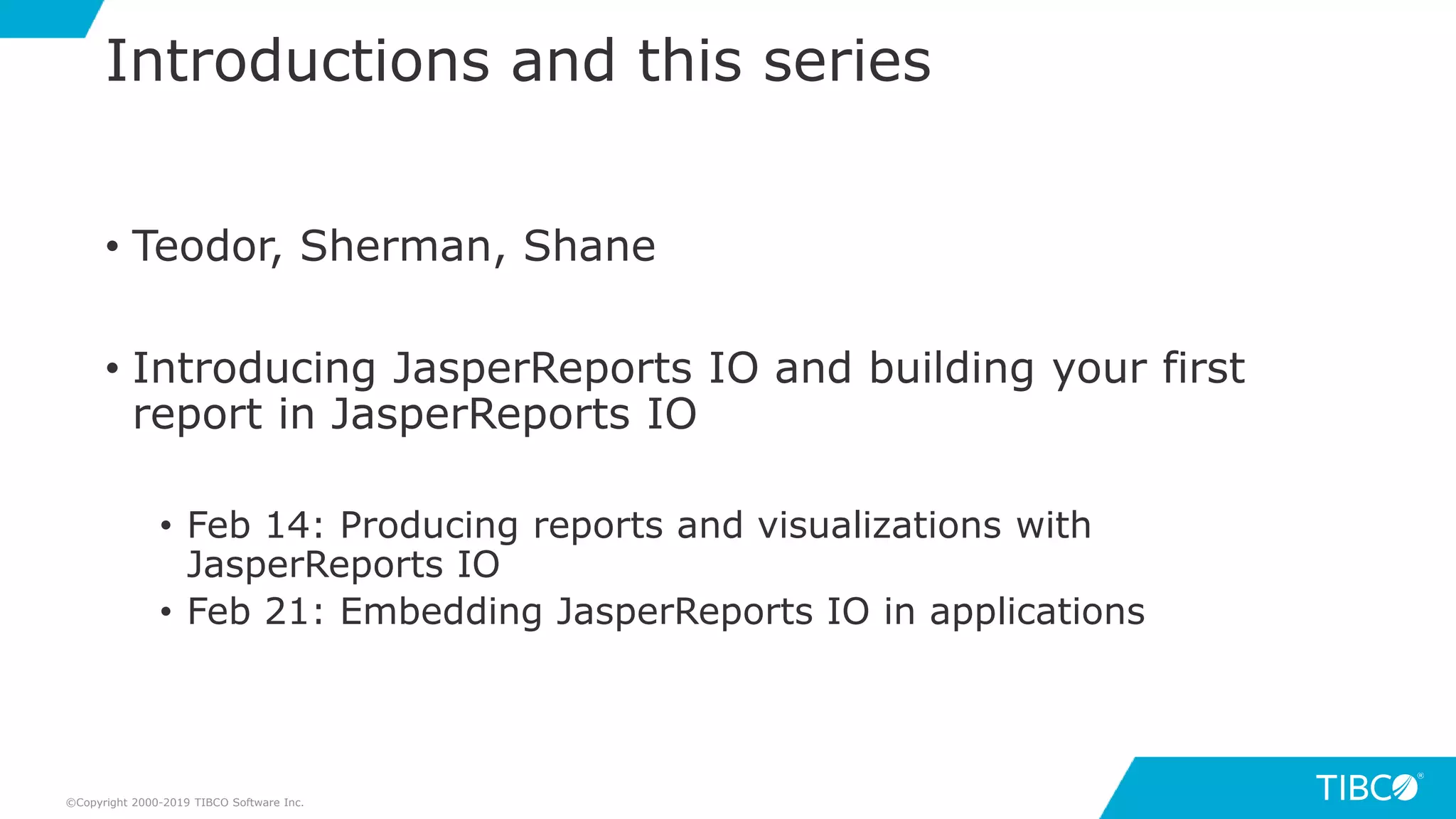 PART 1: Intro To JasperReports IO And How To Build Your First Report | PPT