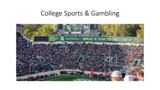 JRN 589 - College Sports & Gambling | PPTX