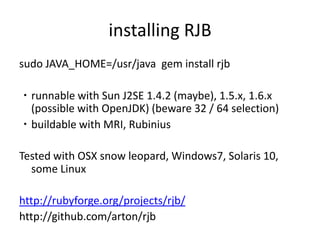 RJB - another choice for Ruby and Java interoperability | PPT