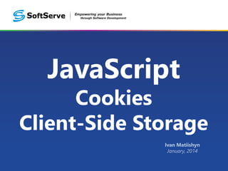 [SoftServe IT Academy] - JavaScript Storages | PPTX
