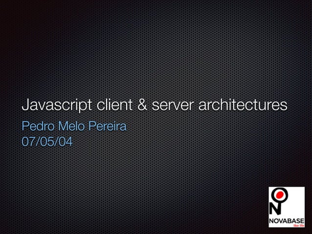 Javascript Client & Server Architectures | PPT