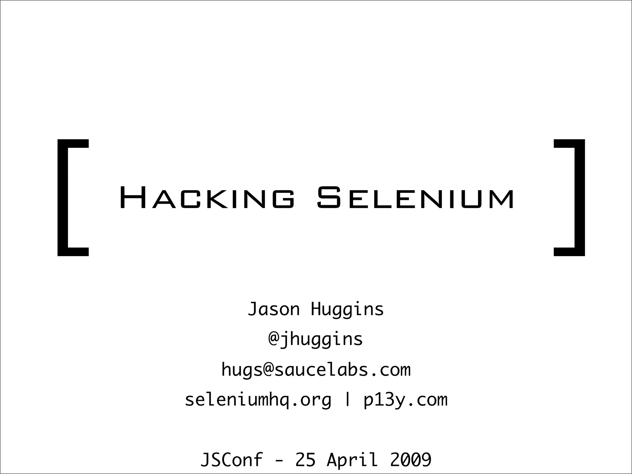 Hacking Selenium Jsconf Ppt