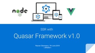SSR with Quasar Framework - JSNation 2019 | PPT