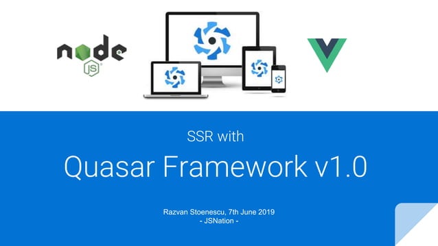 SSR with Quasar Framework - JSNation 2019 | PPT