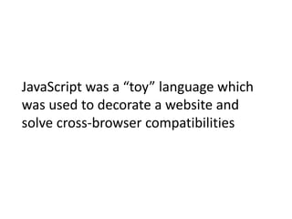 JavaScript No longer A “toy” Language | PPT