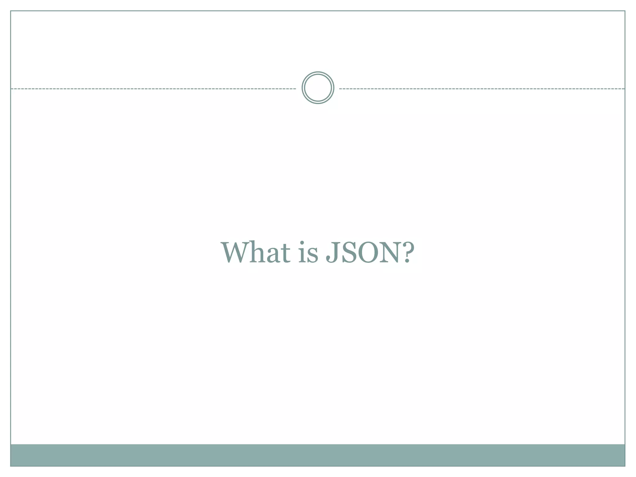 JSON: The Basics | PPTX