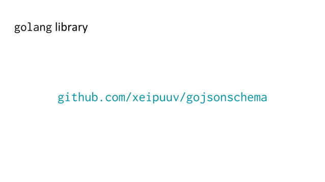 JSONSchema with golang | PPT