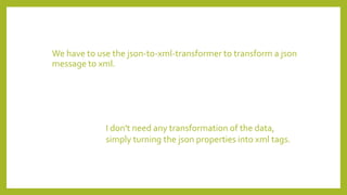 Json to xml esb transformation | PPTX
