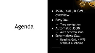 JSON, XML, and GML Made Easy | PPTX