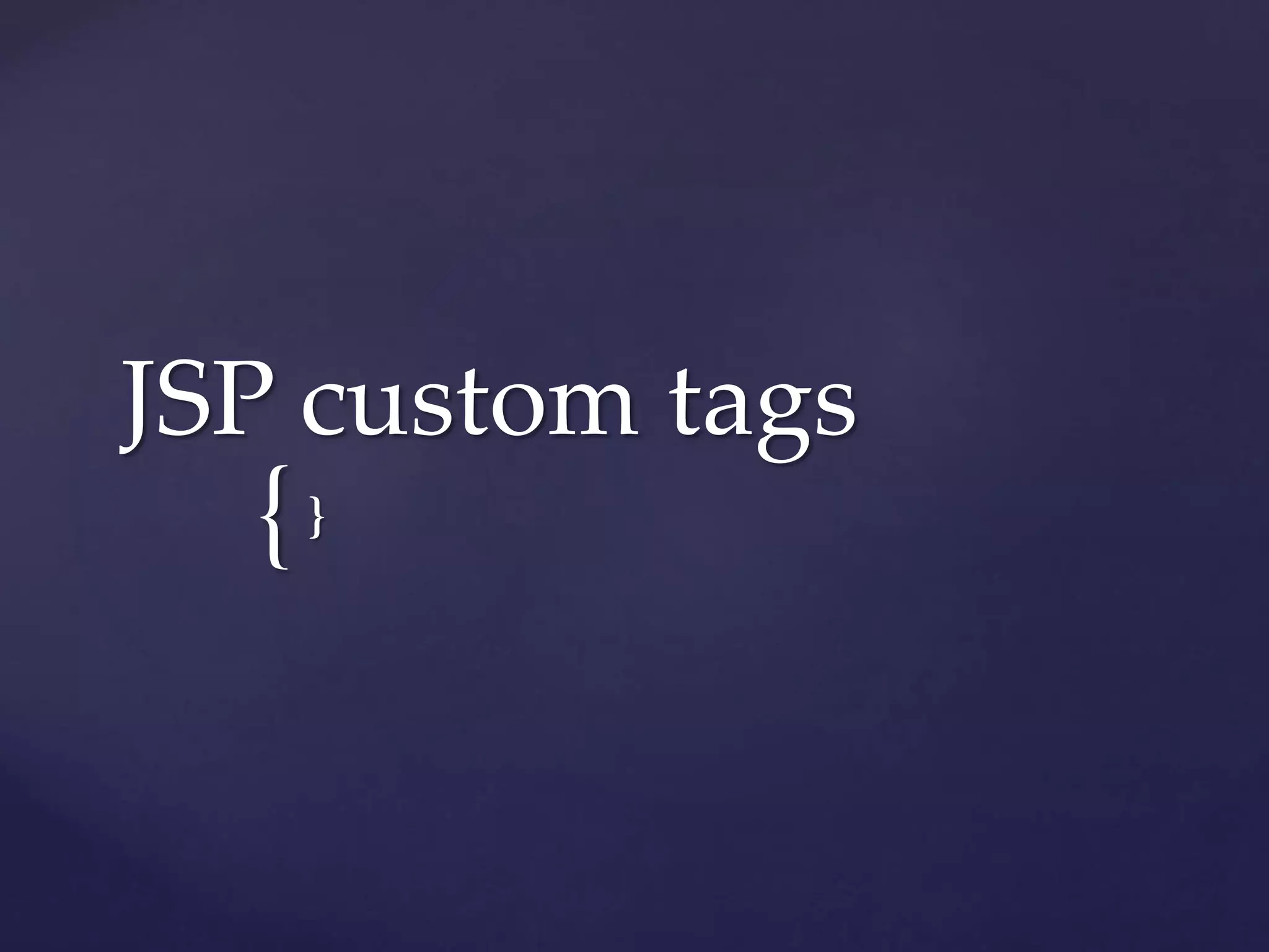 JSP custom tags | PPT