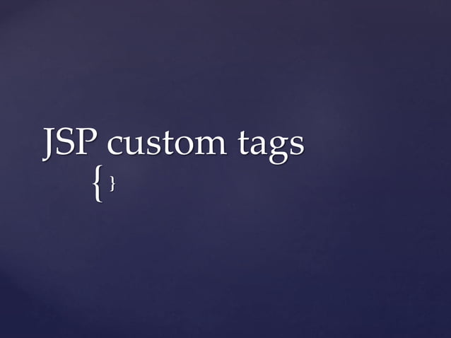 JSP custom tags | PPT