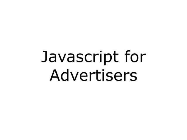 Javascript Basics For Advertisers Ppt 