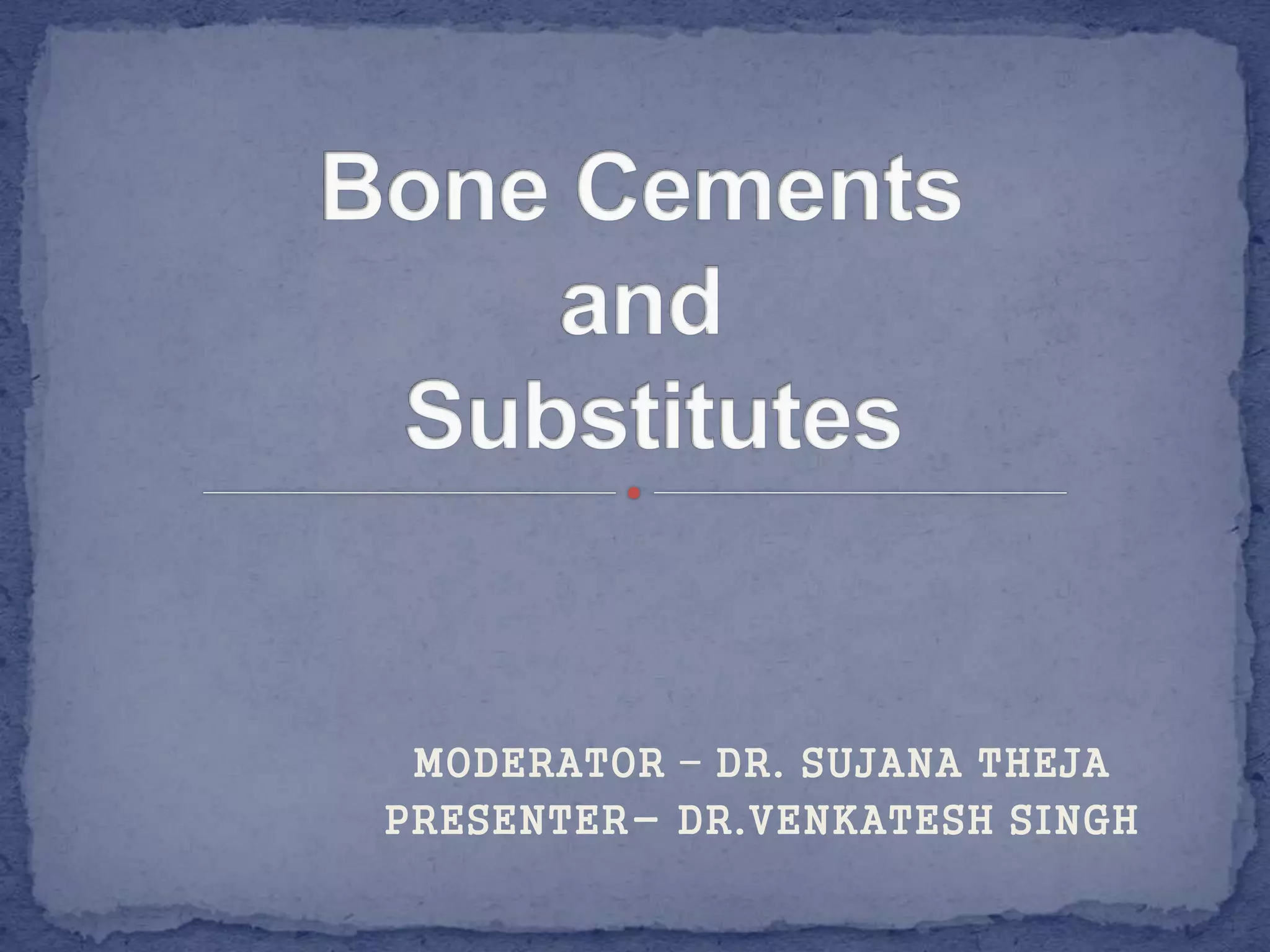 Bone cement and substitutes | PPTX