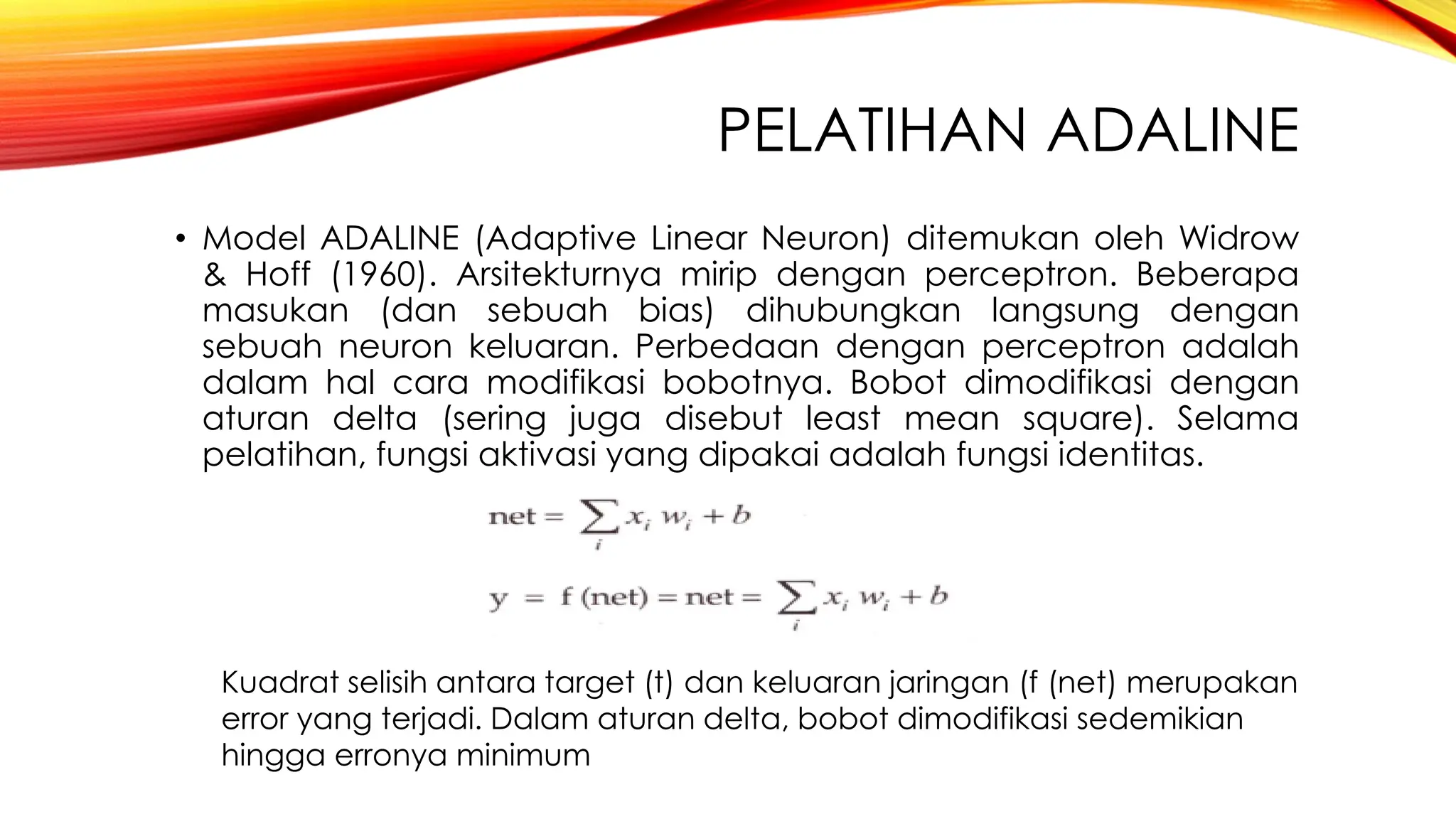 Model ADALINE (Adaptive Linear Neuron) ditemukan oleh Widrow & Hoff (1960). | PDF