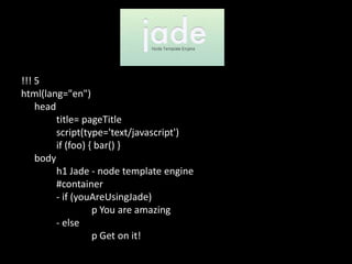 Jade & Javascript templating | PPTX | Web Development | Internet