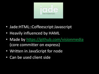 Jade & Javascript templating | PPTX | Web Development | Internet