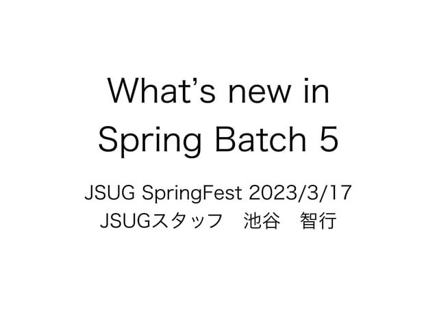 What's new in Spring Batch 5 | PPT