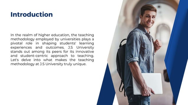 The Unique Teaching Methodology at J.S University | PPT