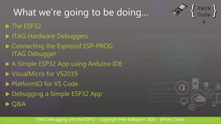 JTAG Debugging with the ESP32, Visual Micro and PlatformIO | PPTX