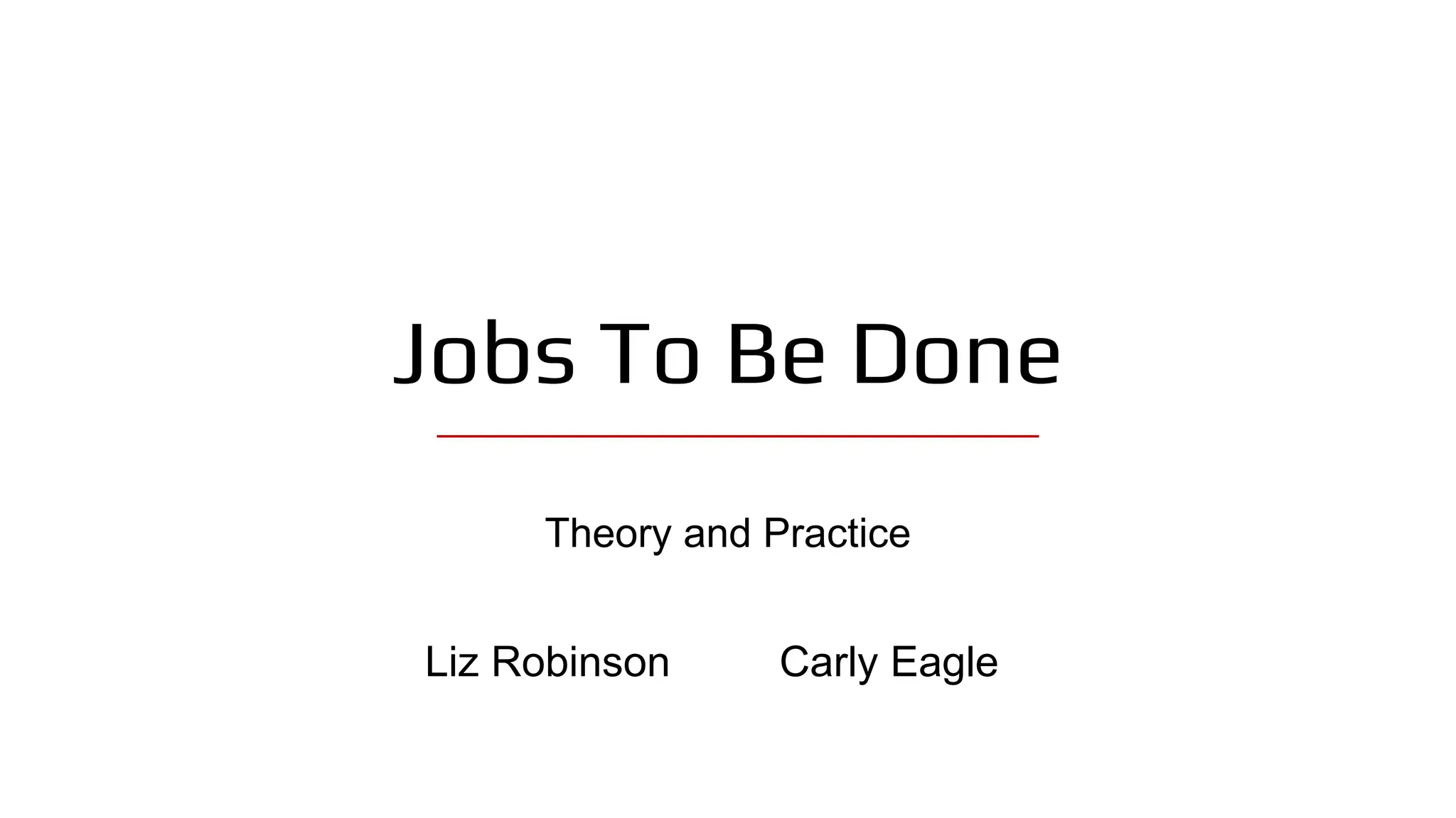 Jobs to be Done -- Theory and Practice | PPTX
