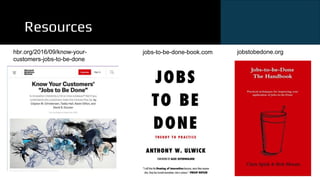 Jobs to be Done -- Theory and Practice | PPTX