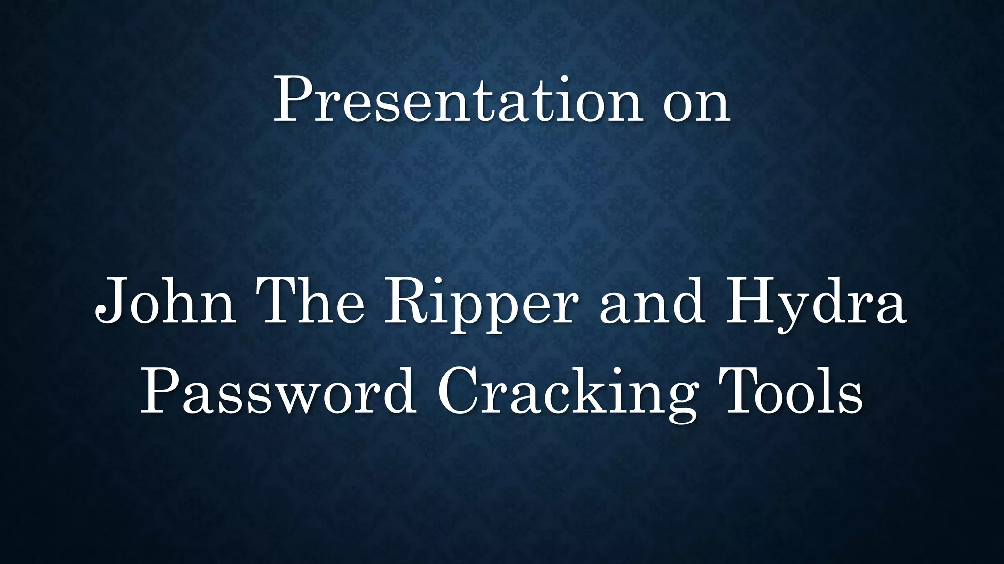 John The Ripper And Hydra Password Cracking Tool Ppt