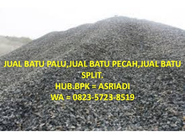 Jual Batu Palu Batu Pecah 2/3 Di Penajam, 0823-5723-8519 (T-Sel)