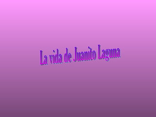 Juanito | PPT