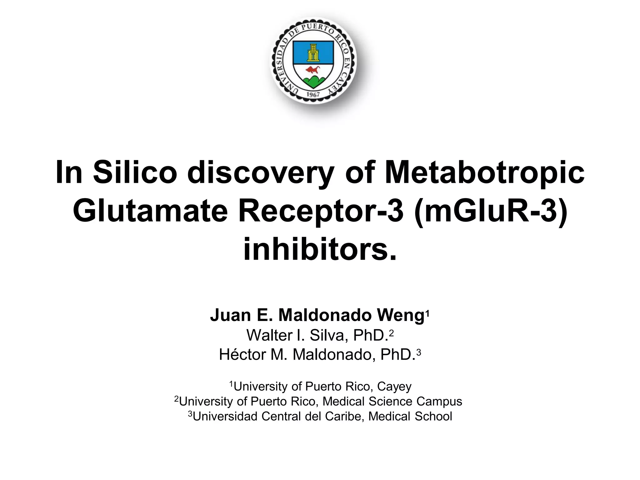 In Silico discovery of Metabotropic Glutamate Receptor-3 (mGluR-3 ...