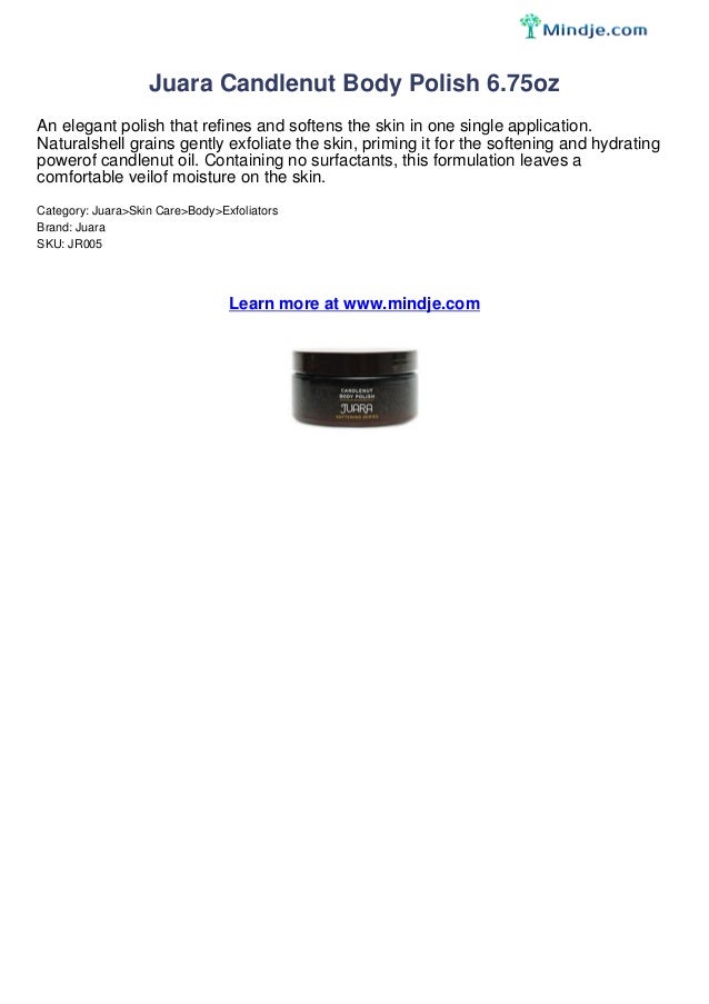 Juara candlenut body polish 675oz review by mindje