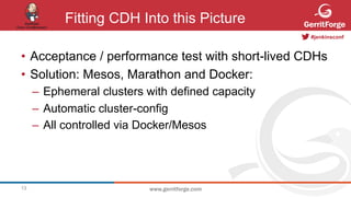 JUC Europe 2015: Jenkins Pipeline for Continuous Delivery of Big Data Projects | PDF