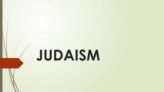 INTRODUCTION TO WORLD RELIGION - JUDAISM | PPTX
