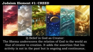 Judaism and its elements, Judaism Element #1 Creed.pptx