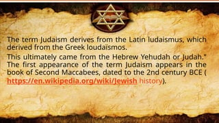 Judaism is the religion of the Jewish people.pptx
