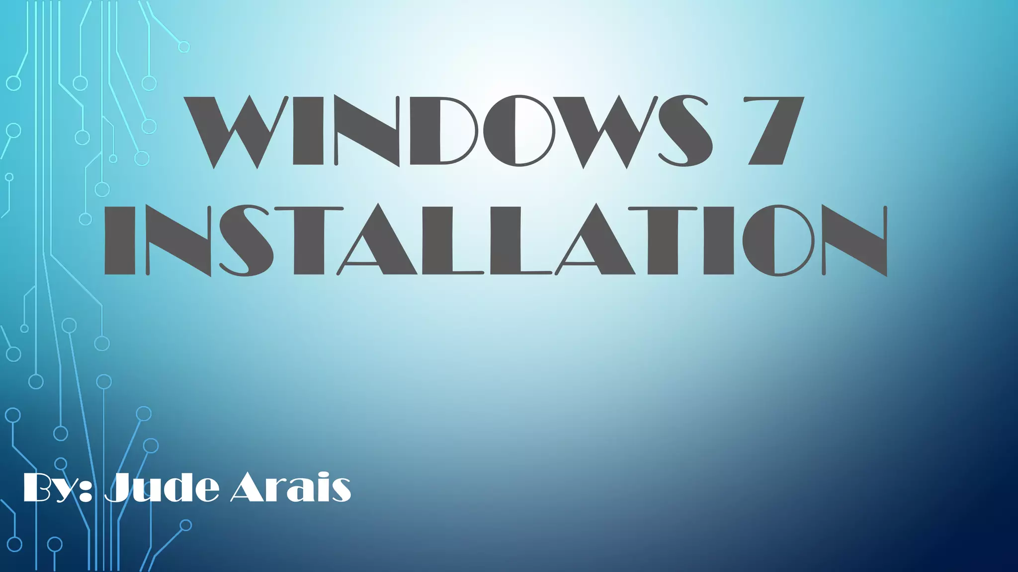 Windows 7 Installation - ICT | PPT