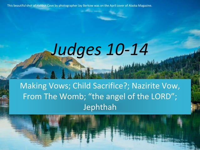 Judges 10-14, Making Vows; Child Sacrifice?; Nazirite Vow, From The Womb; “the angel of the LORD ...