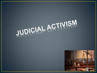 Judicial activism | PPTX