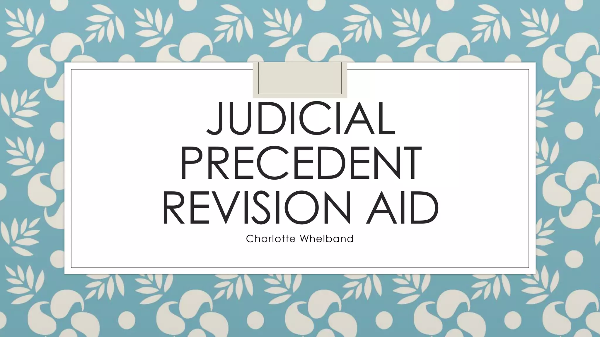 Judicial precedent revision aid | PPTX