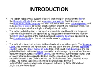 The Indian Judiciary is a system of courts that interpret and apply the ...