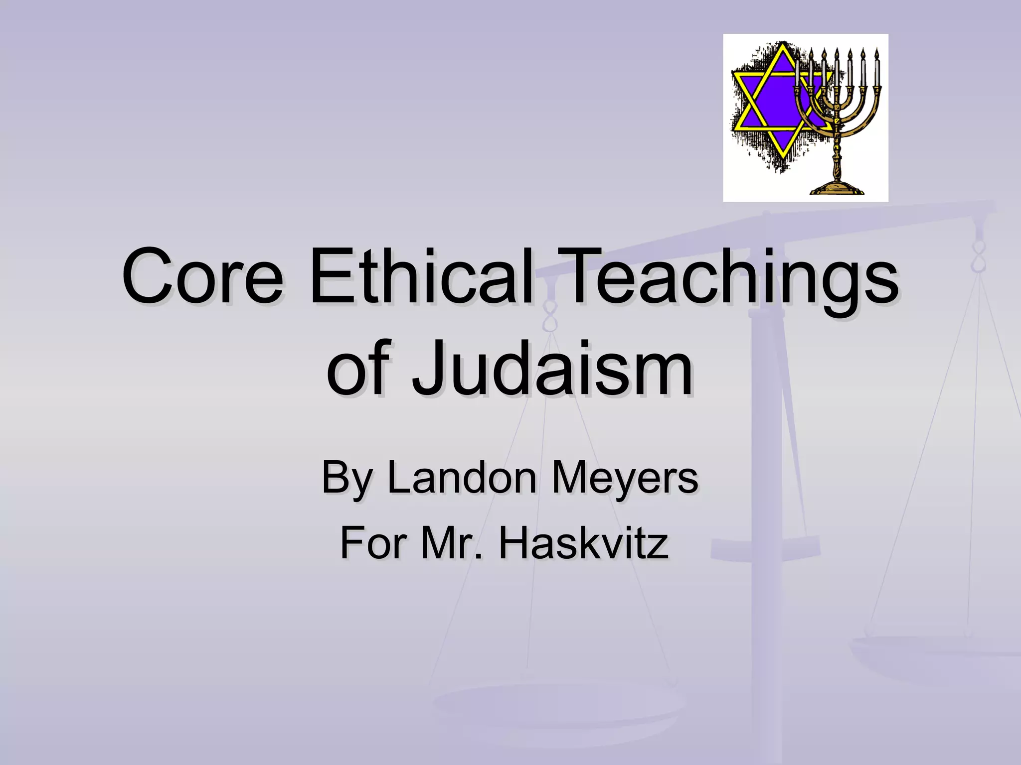 Core Ethical Teaching of Judaism | PPT