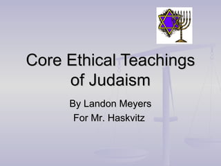 Core Ethical Teaching of Judaism | PPT