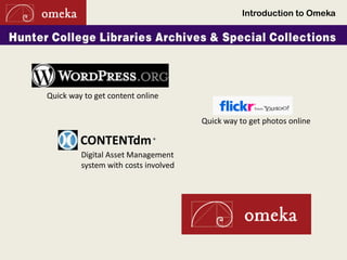 Using Omeka for setting up a dIgital library in the archives at Hunter College, presented by ...
