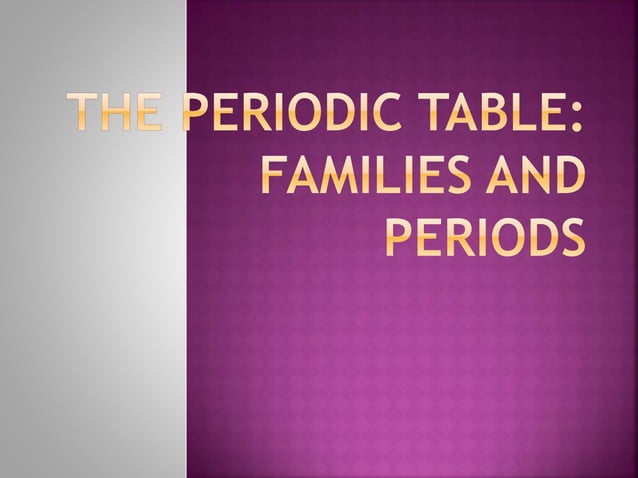 elemental families and groups | PPTX | Chemistry | Science