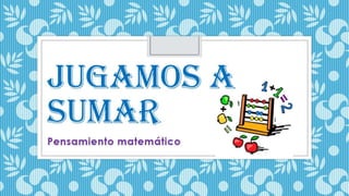 Jugamos a sumar1 | PPT