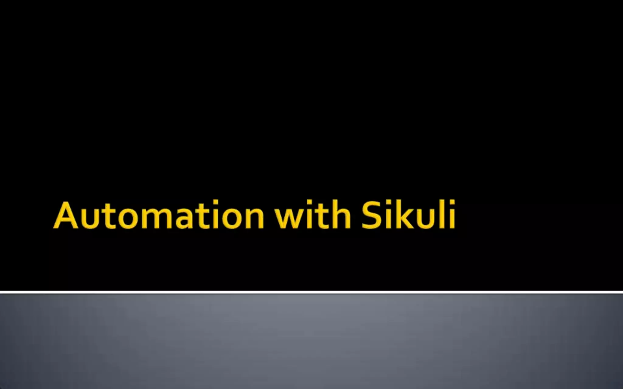 Automation with Sikuli | PPTX | Graphics Software | Computer Software and Applications