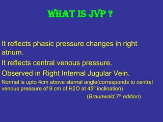 JUGULAR VENOUS PULSEObserved in Right Internal Jugular Vein | PPT