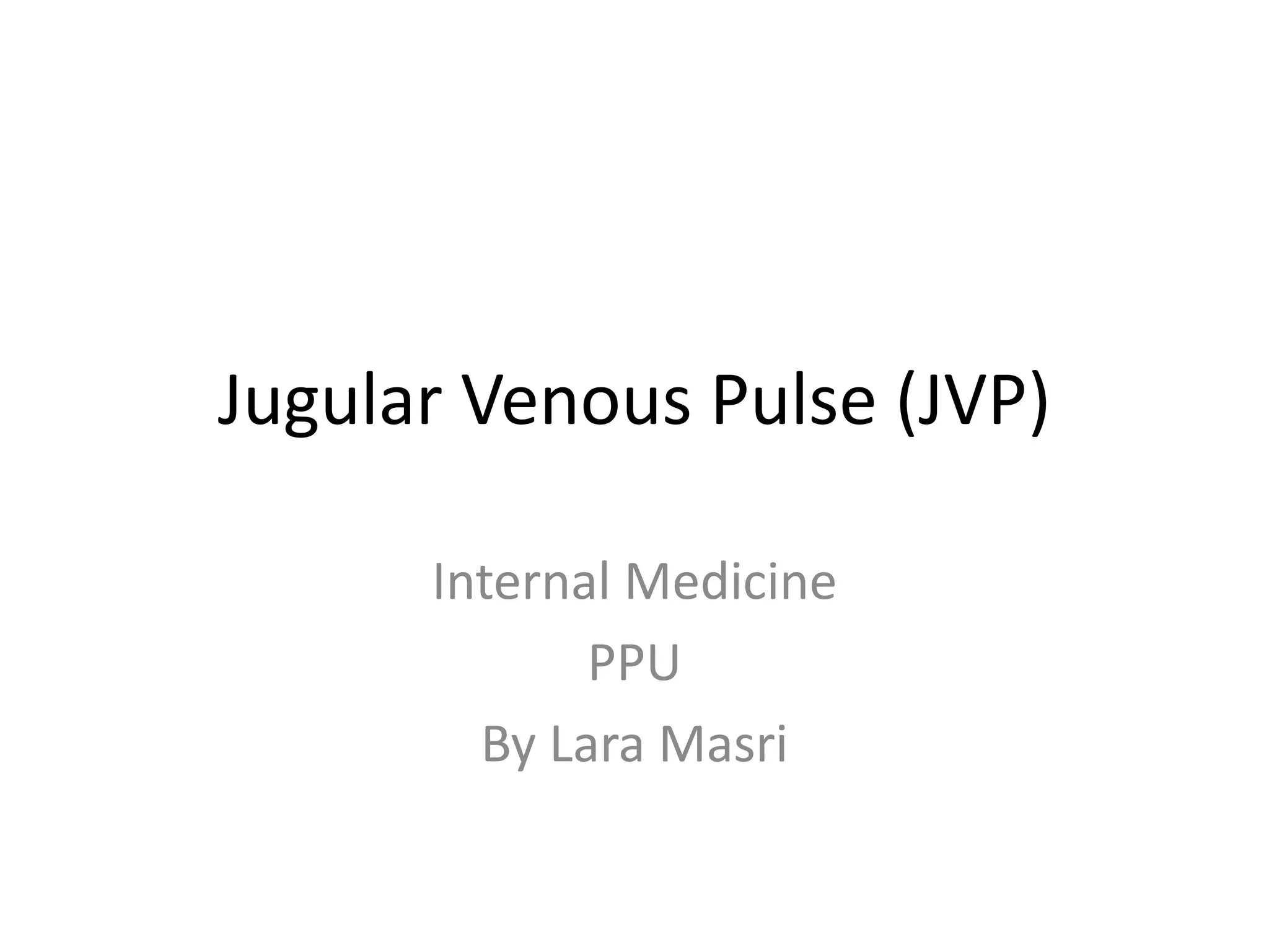 Jugular Venous Pulse (JVP).pptx